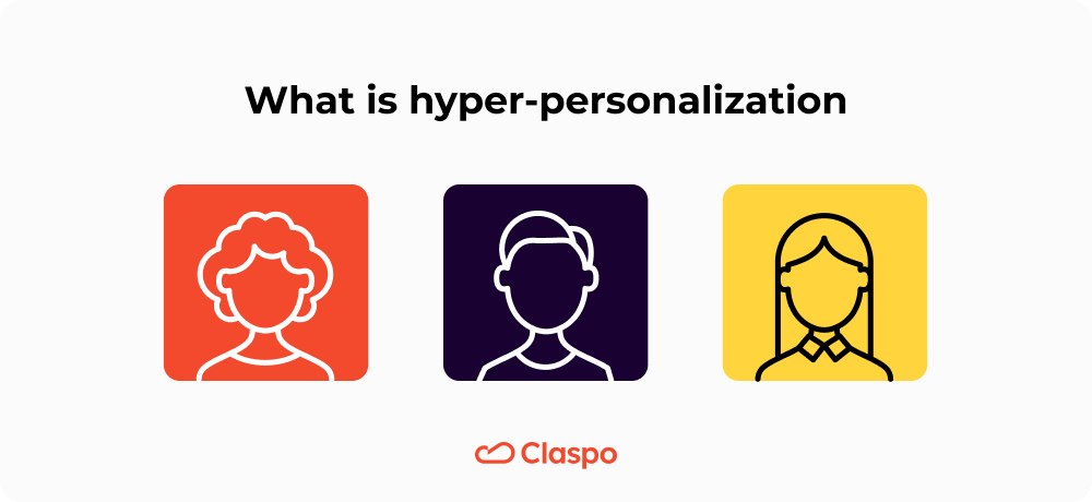 Hyper-Personalization: Benefits, Challenges, Best Practices — Claspo.io Hyper-Personalization: Benefits, Challenges, Best Practices — Claspo.io